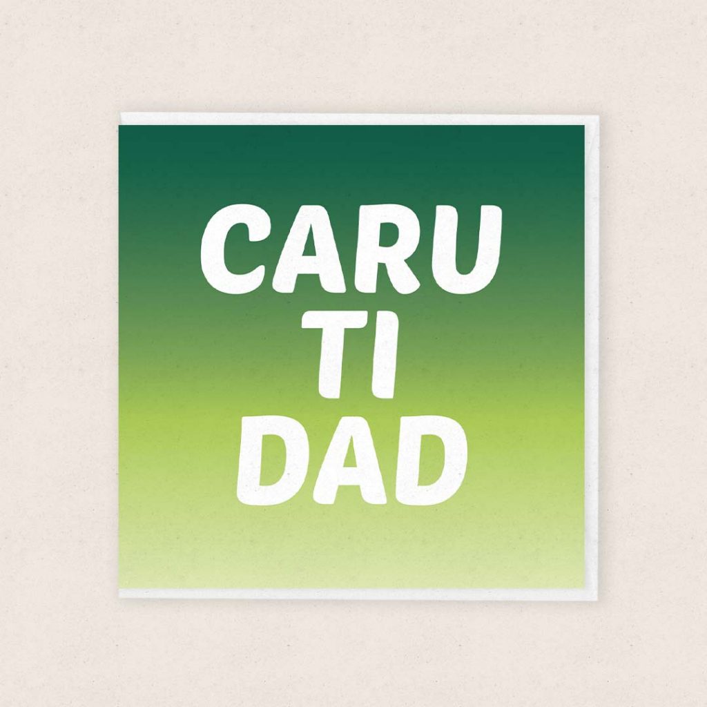 Caru Ti Dad - Welsh Cards - Cardiau Cymraeg